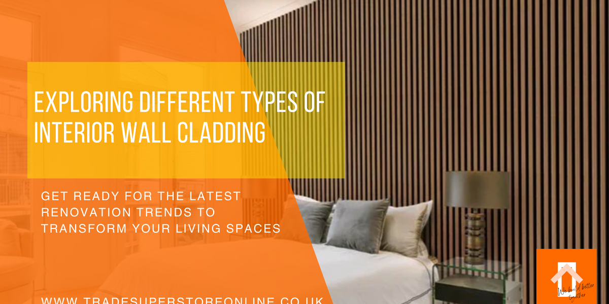 Exploring Different Types of Interior Wall Cladding — Trade Superstore ...