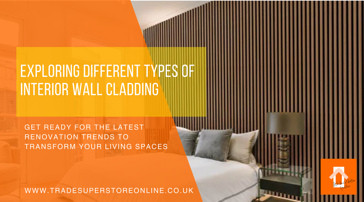 Exploring Different Types of Interior Wall Cladding — Trade Superstore ...