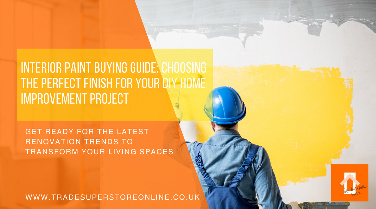Interior Paint Buying Guide: Choosing the Perfect Finish for Your DIY ...