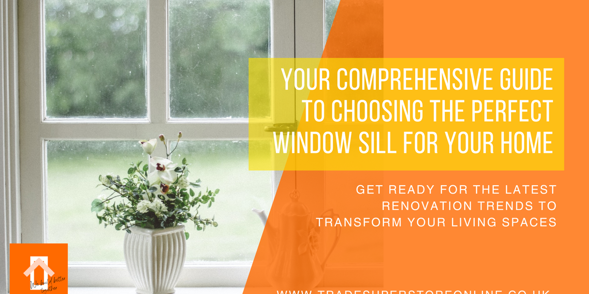 Your Comprehensive Guide to Choosing the Perfect Window Sill for Your ...